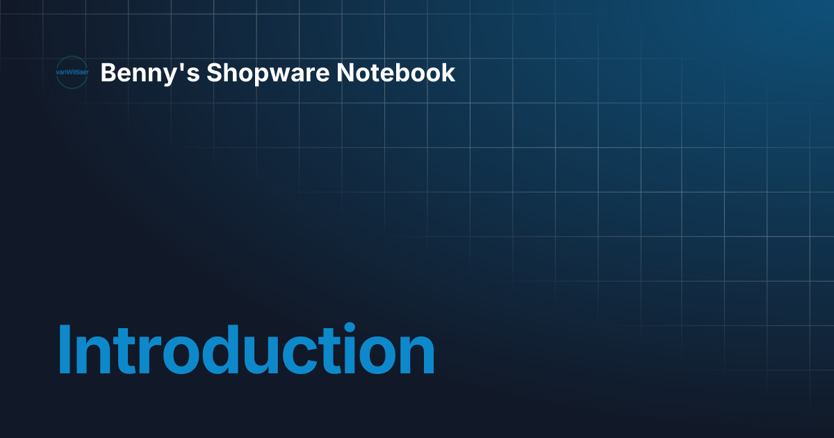 Introduction | Benny's Shopware Notebook