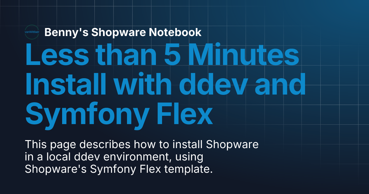 Less Than 5 Minutes Install With Ddev And Symfony Flex Bennys Shopware Notebook